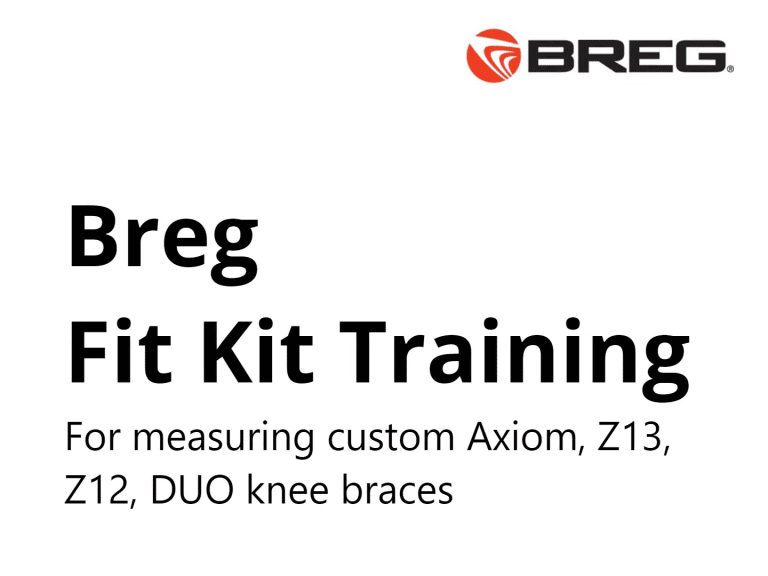 Breg Fit Kit – Breg, Inc.